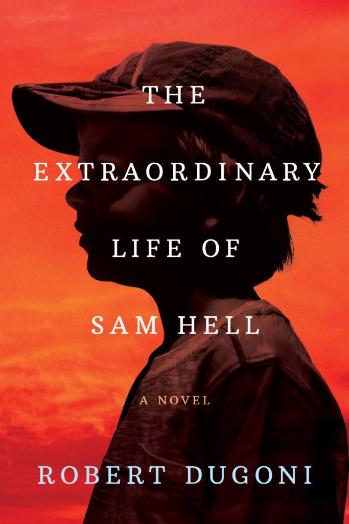 Review: The Extraordinary Life of Sam Hell, by Robert Dugoni | Bibliotica