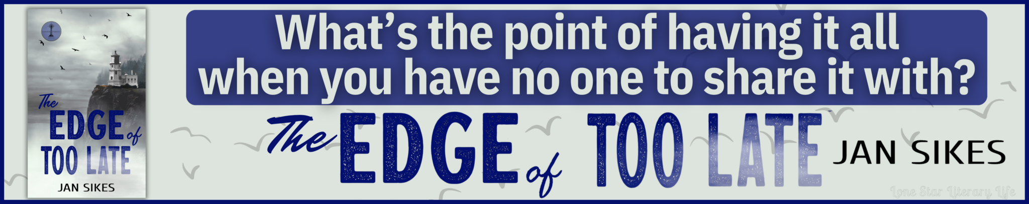 Review: The Edge of Too Late, by Jan Sikes with Giveaway | Bibliotica