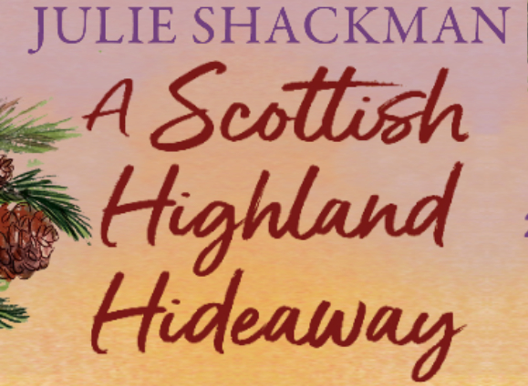 Cover Reveal: A Scottish Highland Hideaway by Julie Shackman | Bibliotica